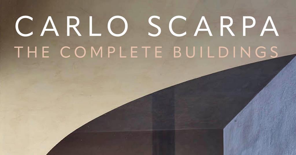 Review | Carlo Scarpa: The Complete Buildings | Review | Building Design