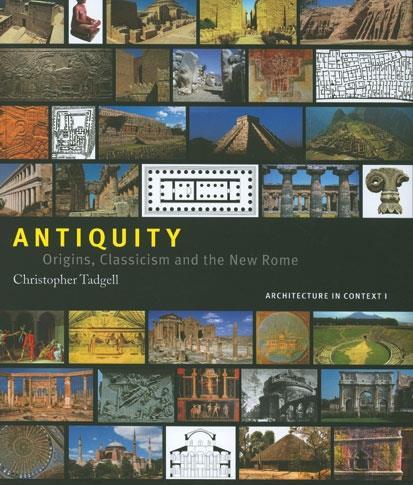 Antiquity: Origins, Classicism and the New Rome by Christopher Tadgell ...