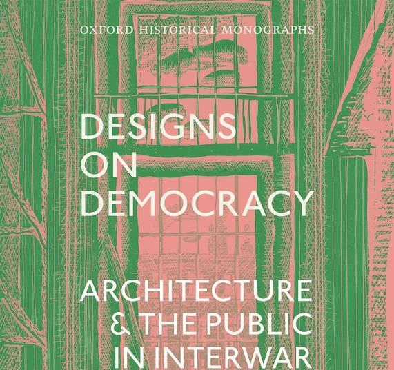 Designs on Democracy: Architecture & The Public in Interwar London ...