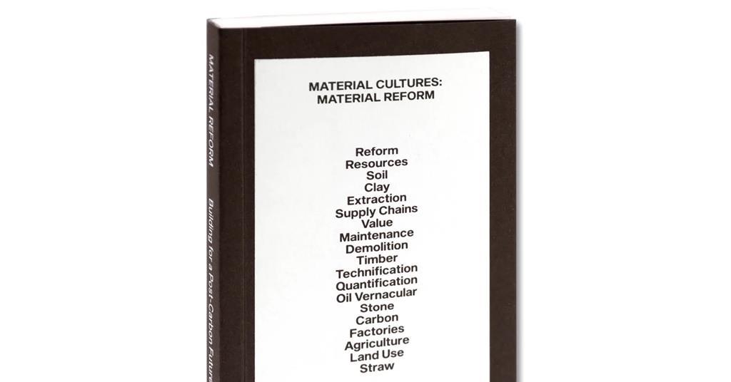Material Cultures: the radical architects rethinking how – and what ...