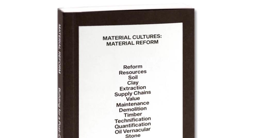 Material Cultures: the radical architects rethinking how – and what ...