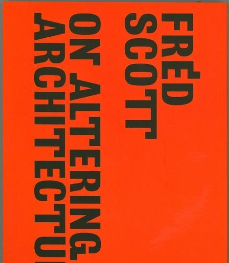 On Altering Architecture By Fred Scott | Review | Building Design