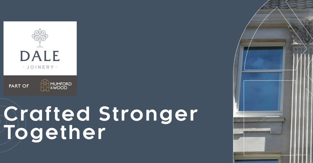 A stronger future in timber: Dale Joinery and Mumford & Wood unite ...