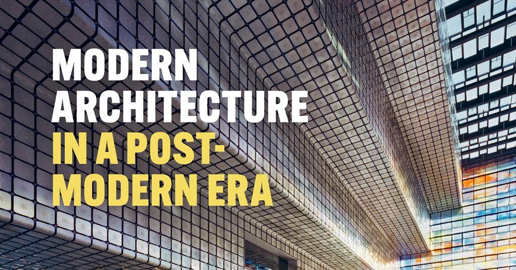 Modern Architecture in a Post-Modern Era | Review | Building Design