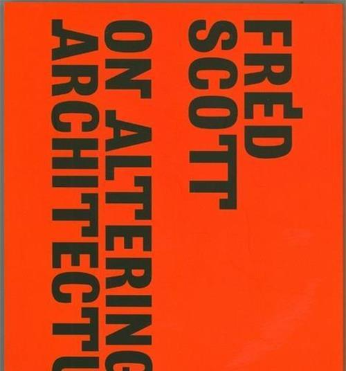 Fred Scott: The double ecstasy of altering architecture | Features ...