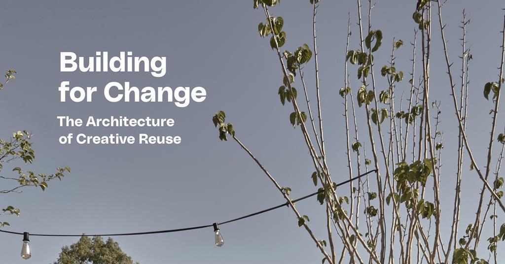 Review | Building for Change – The Architecture of Creative Reuse ...