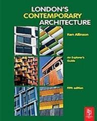 Review: London's Contemporary Architecture: An Explorer’s Guide by Ken ...