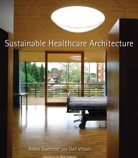 Read all about it: Sustainable Healthcare Architecture by Robin ...