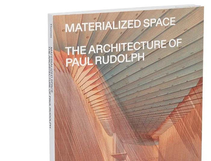 Materialized Space: The Architecture of Paul Rudolph | Review ...